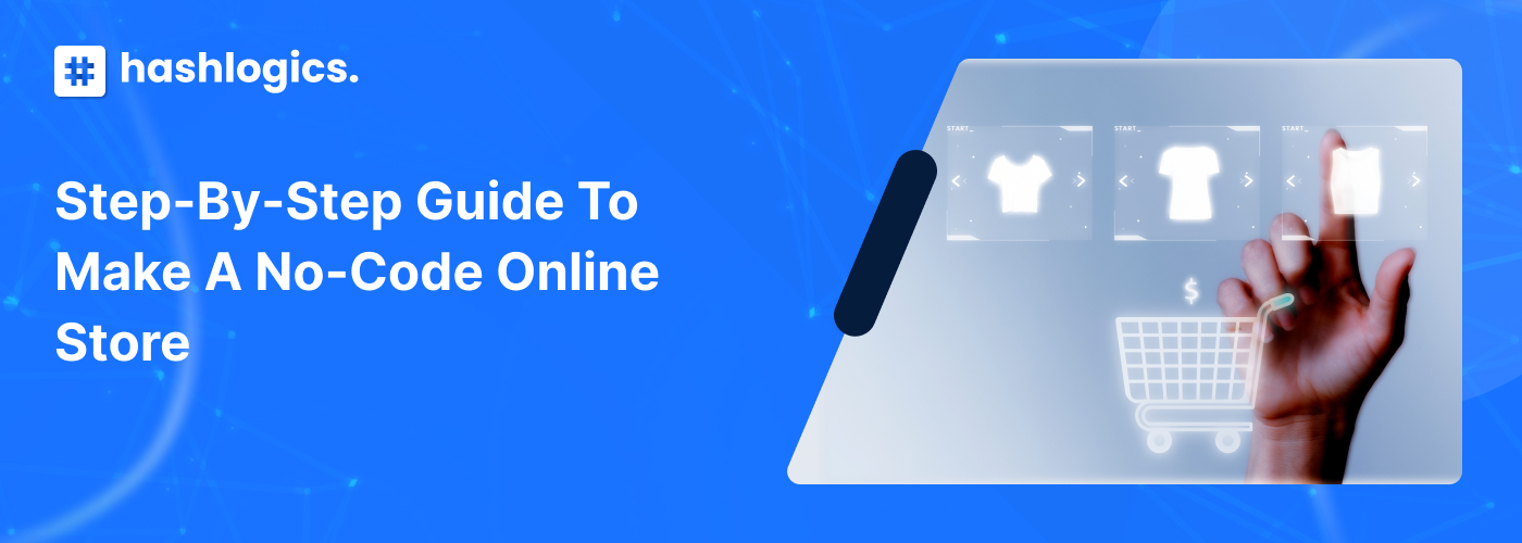 Step-by-Step Guide to Make a No-Code Online Store